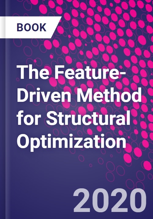 The Feature Driven Method For Structural Optimization
