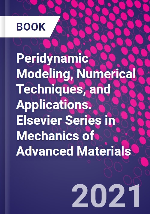 Peridynamic Modeling Numerical Techniques And Applications Elsevier