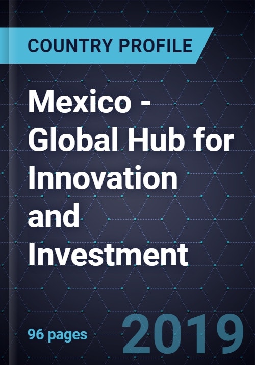 Future of Mexico - Global Hub for Innovation and Investment, Forecast ...
