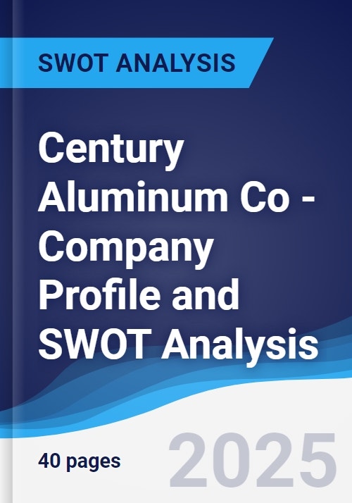 Century Aluminum Co - Company Profile and SWOT Analysis