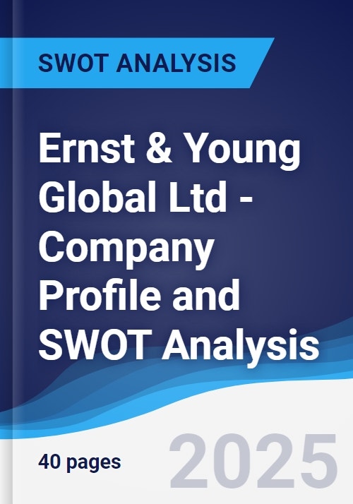 Ernst & Young Global Ltd - Company Profile and SWOT Analysis