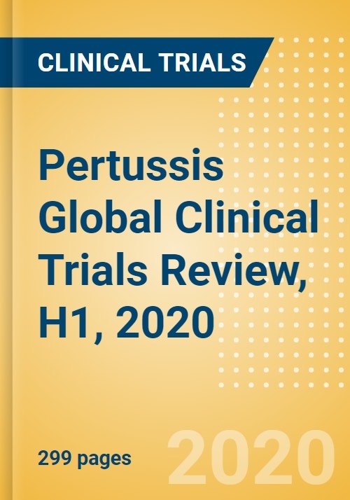 Pertussis (Whooping Cough) Global Clinical Trials Review, H1, 2020
