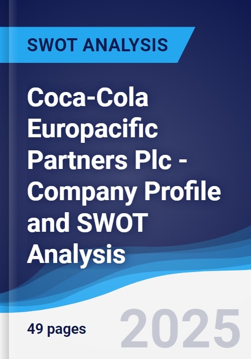 Coca-Cola Europacific Partners Plc - Company Profile and SWOT Analysis