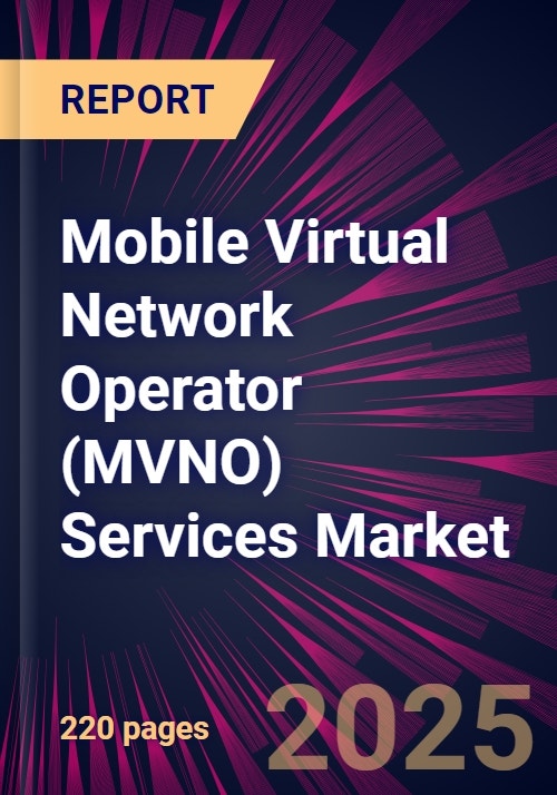 Mobile Virtual Network Operator (MVNO) Services Market 2025-2029
