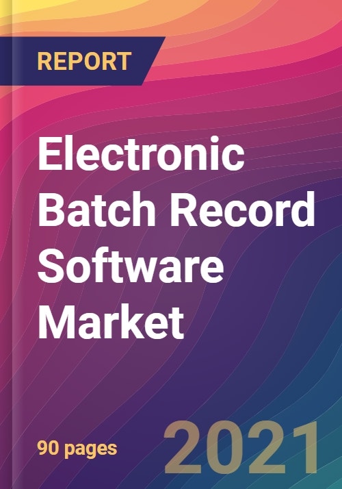 Electronic Batch Record (EBR) Software Market Size, Market Share, Application Analysis, Regional ...