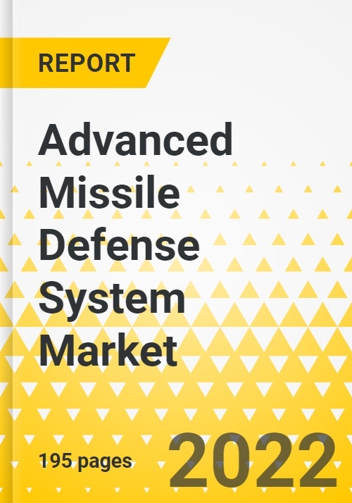 Advanced Missile Defense System Market - A Global and Regional Analysis: Focus on Application ...