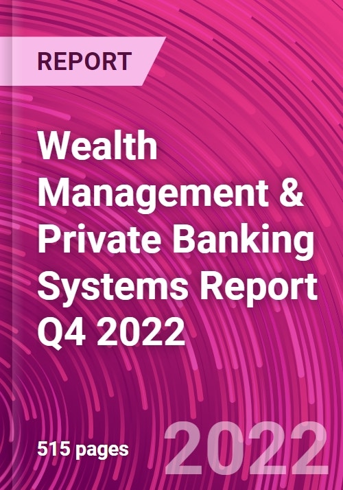 Wealth Management & Private Banking Systems Report Q4 2022