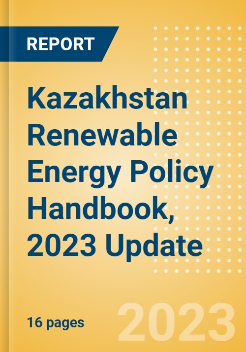 Kazakhstan Renewable Energy Policy Handbook, 2023 Update