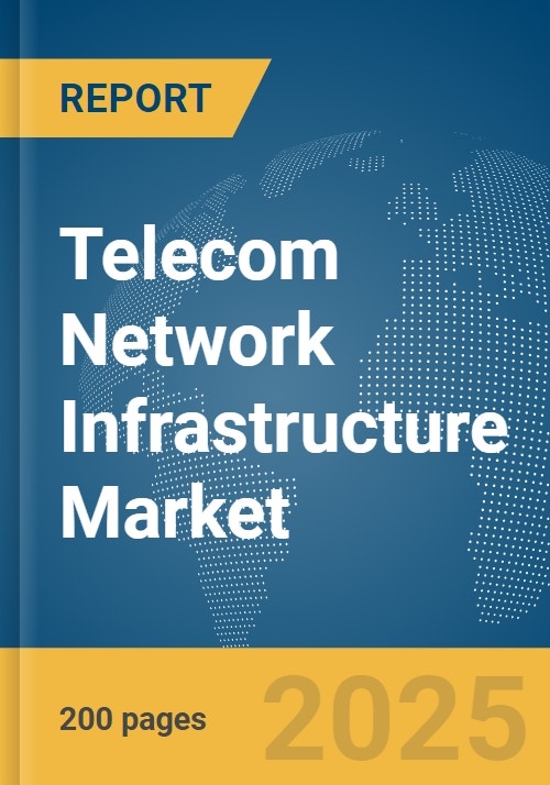 Telecom Network Infrastructure Market Report 2025