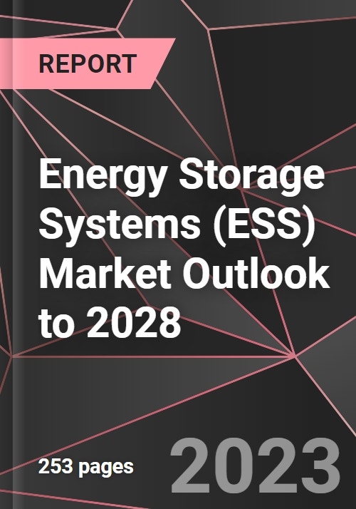 Energy Storage Systems (ESS) Market Outlook to 2028