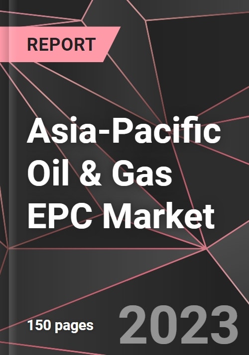 Asia-Pacific Oil & Gas EPC Market Size & Competitors