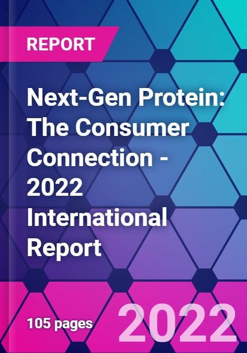 Next-Gen Protein: The Consumer Connection - 2022 International Report
