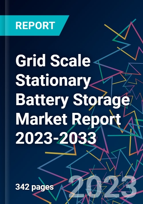Grid Scale Stationary Battery Storage Market Report 2023-2033