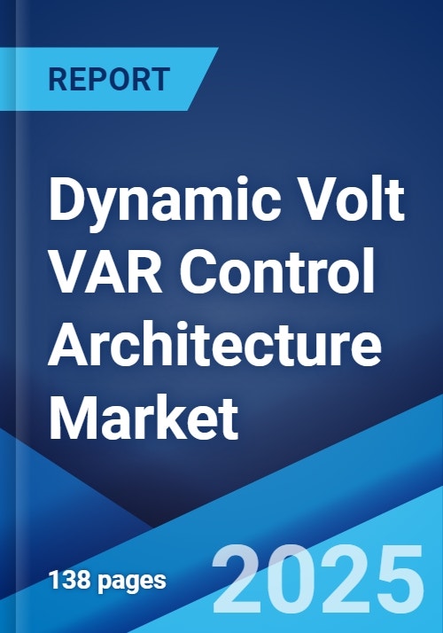 Dynamic Volt Var Control Architecture Market By Type Volt Var Control