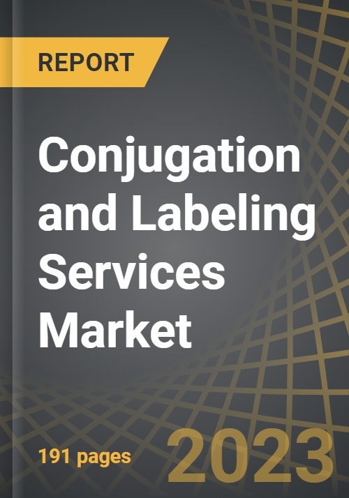 Conjugation and Labeling Services Market: Distribution by Type of Molecule, Type of Molecular ...