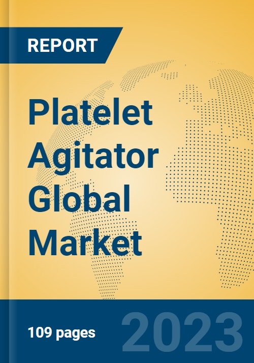 Platelet Agitator Global Market Size, Competitors & Forecast