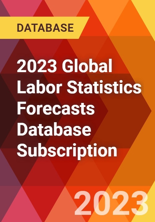2023 Global Labor Statistics Forecasts Database Subscription