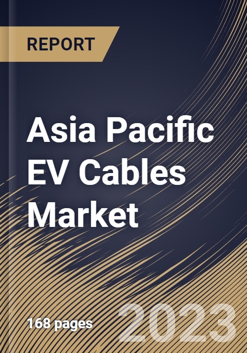 Asia Pacific EV Cables Market Size, Competitors & Forecast