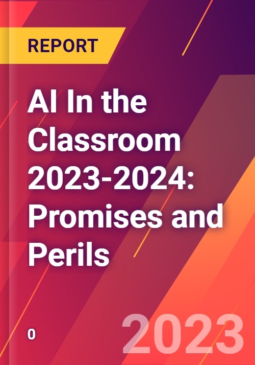 Ai In The Classroom 2023 2024 Promises And Perils