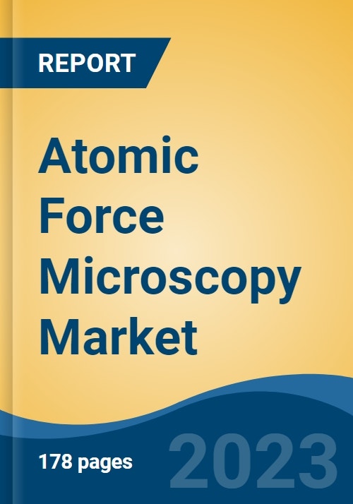 Atomic Force Microscopy Market - Global Industry Size, Share, Trends, Opportunity, and Forecast ...