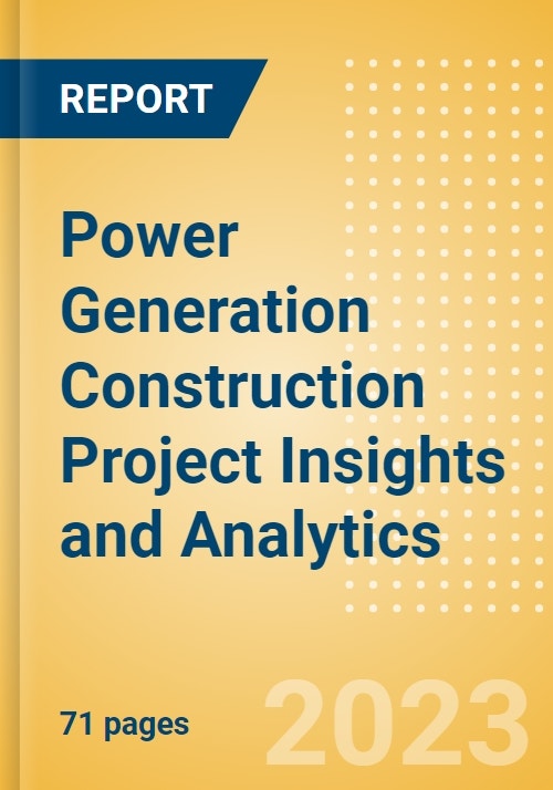 Power Generation Construction Project Insights and Analytics (Q4 2023)