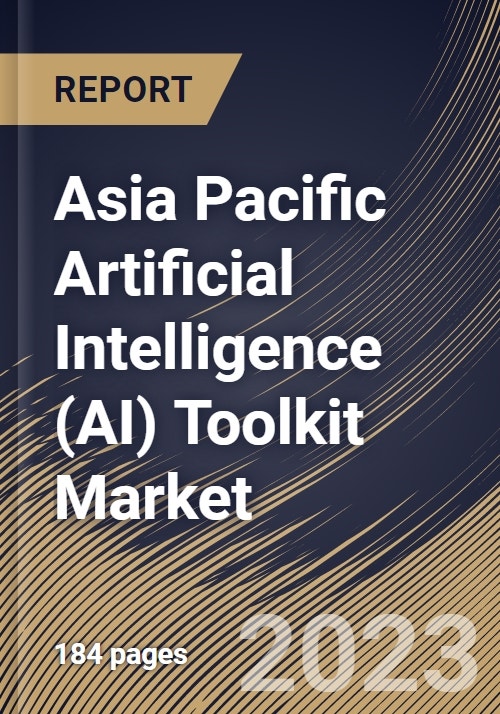 Asia Pacific Artificial Intelligence (AI) Toolkit Market Size, Share & Industry Trends Analysis ...