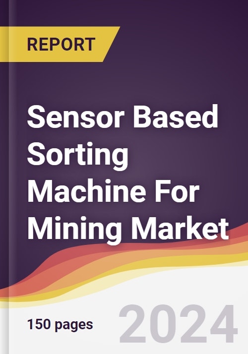Sensor Based Sorting Machine For Mining Market Report Trends Forecast