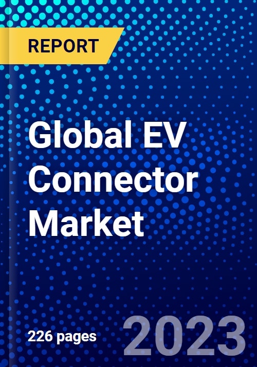 Global EV Connector Market (2023-2028) by Component, Propulsion Type ...