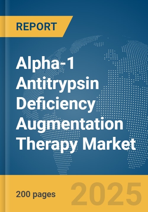 Alpha-1 Antitrypsin Deficiency Augmentation Therapy Market Report 2025