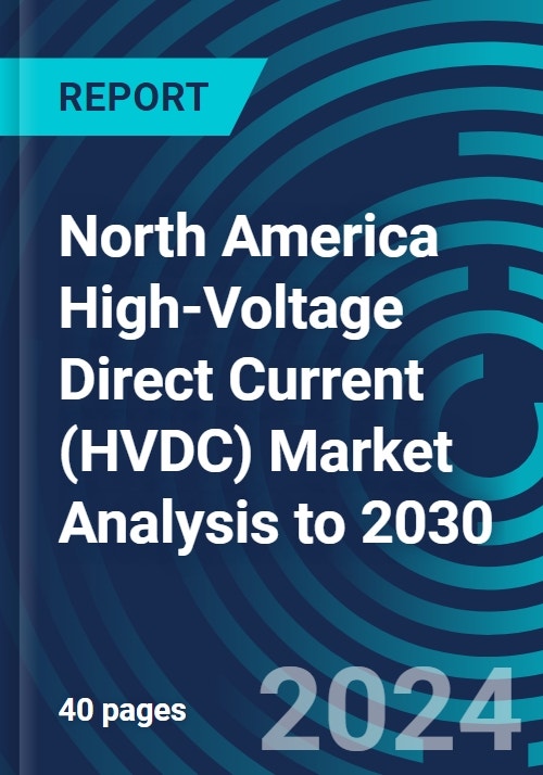 North America High-Voltage Direct Current (HVDC) Market Analysis to 2030