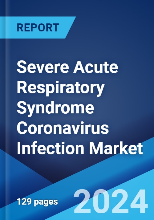 Severe Acute Respiratory Syndrome Coronavirus Infection Market: Epidemiology, Industry Trends ...