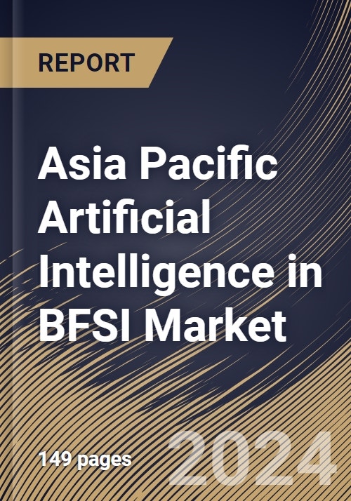 Asia Pacific Artificial Intelligence in BFSI Market Size, Share & Trends Analysis Report By ...