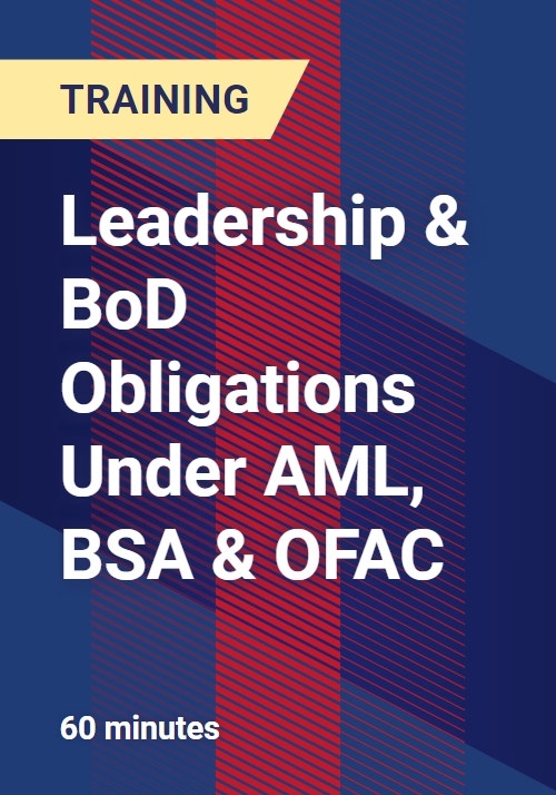 Leadership & BoD Obligations Under AML, BSA & OFAC
