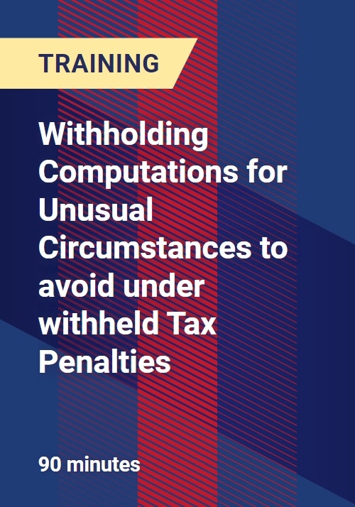 Withholding Computations for Unusual Circumstances to avoid under withheld Tax Penalties