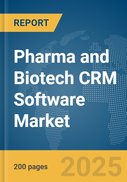 Pharma and Biotech CRM Software Market Report 2025