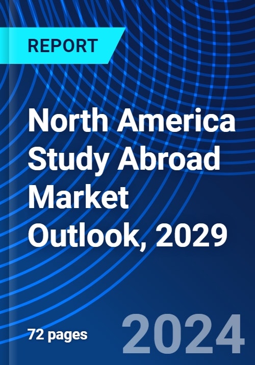 North America Study Abroad Market Outlook, 2029