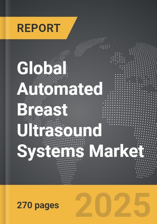 Automated Breast Ultrasound Systems (ABUS) - Global Strategic Business ... Automated Breast Ultrasound Systems (ABUS) - Global Strategic Business ...