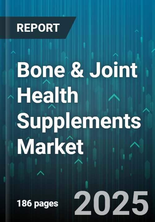 Bone & Joint Health Supplements Market by Type, Form, Distribution Channels - Global Forecast ...