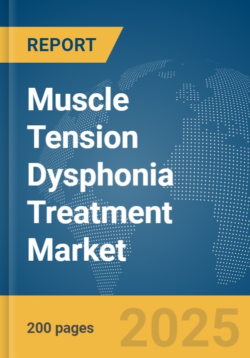 Muscle Tension Dysphonia Treatment Market Report 2025