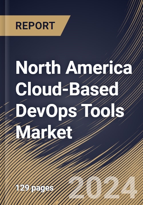 North America Cloud-Based DevOps Tools Market Size, Share & Trends Analysis Report By Enterprise ...
