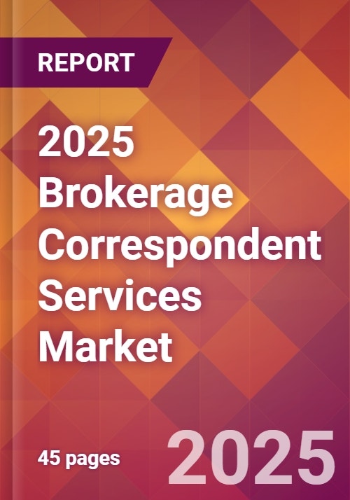 2025 Brokerage Correspondent Services Market Size & Trends