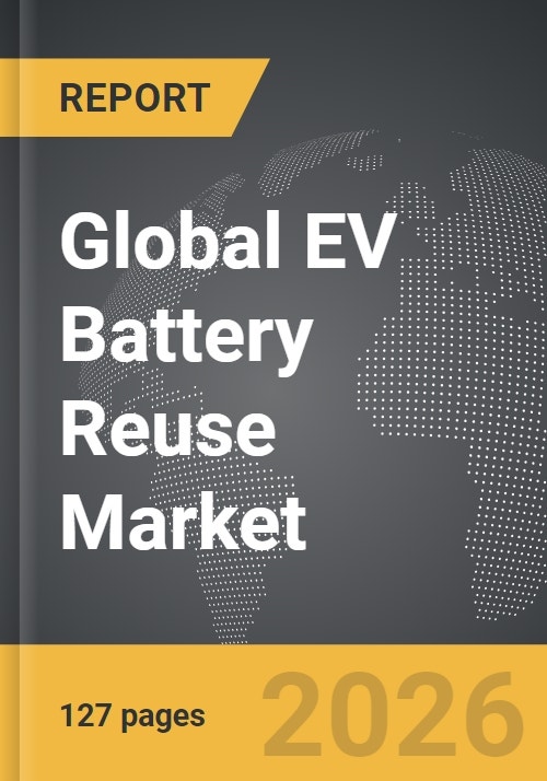 EV Battery Reuse - Global Strategic Business Report
