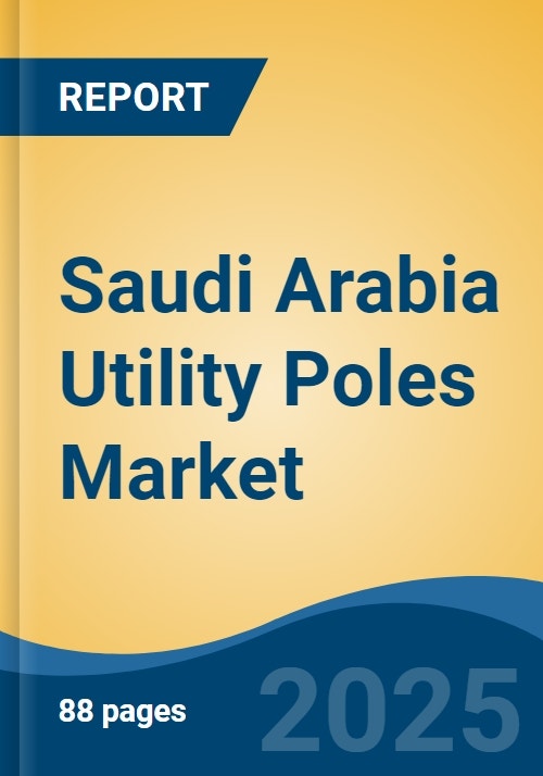 Saudi Arabia Utility Poles Market Size & Forecast to 2030