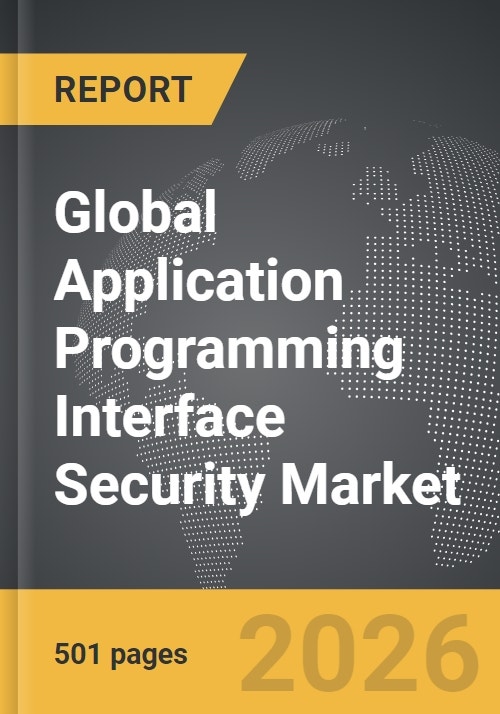 Application Programming Interface (API) Security - Global Strategic Business Report