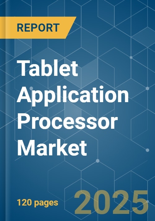 Tablet Application Processor - Market Share Analysis, Industry Trends & Statistics, Growth ...