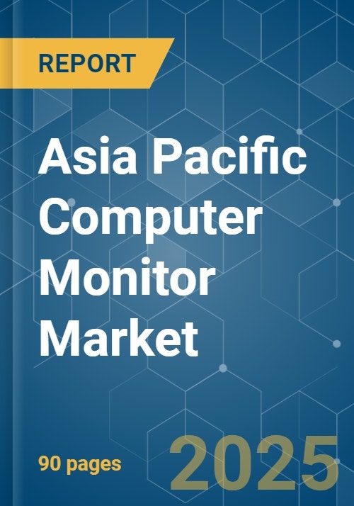 Asia Pacific Computer Monitor - Market Share Analysis, Industry Trends & Statistics, Growth ...