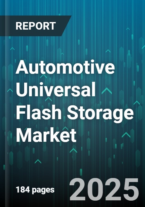 Automotive Universal Flash Storage Market by Technology Generation (Ufs 2.1, Ufs 3.0, Ufs 3.1 ...