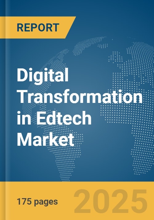 Digital Transformation in Edtech Market Report 2025