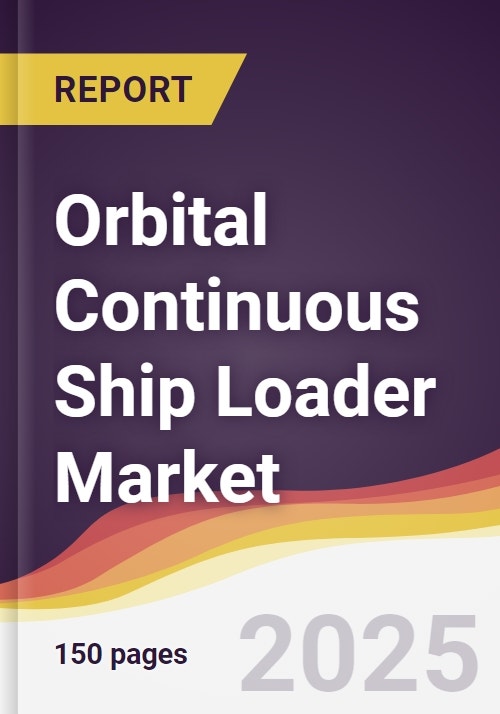 Orbital Continuous Ship Loader Market Report: Trends, Forecast and Competitive Analysis to 2031