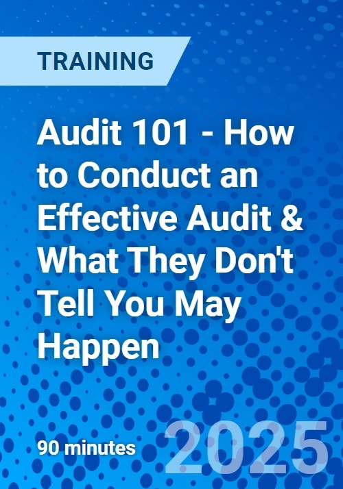 Audit 101 - How to Conduct an Effective Audit & What They Don't Tell You May Happen (ONLINE ...